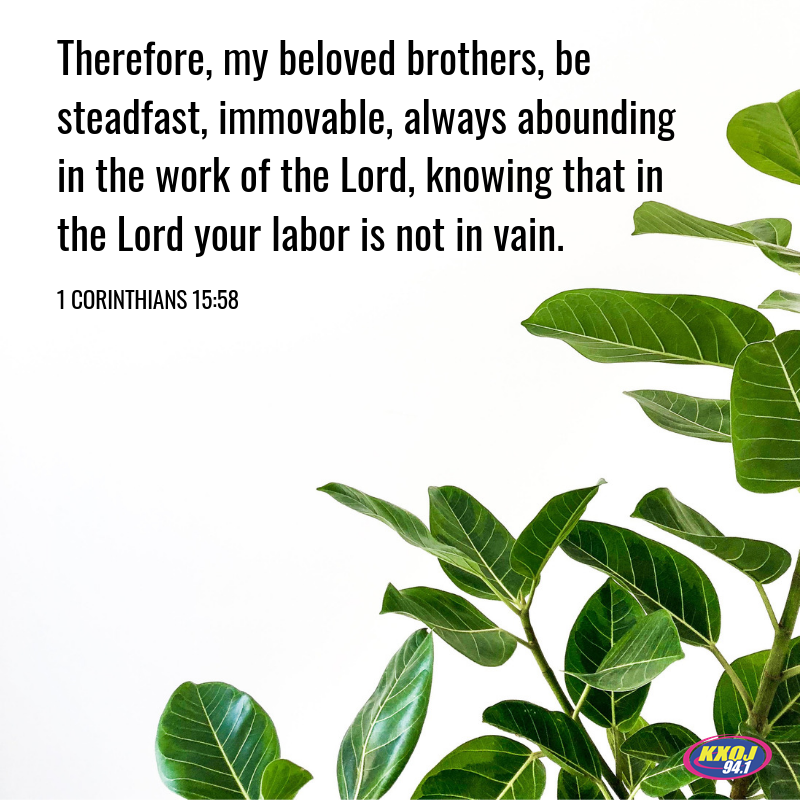 1 Corinthians 15:58 – 94.1 KXOJ